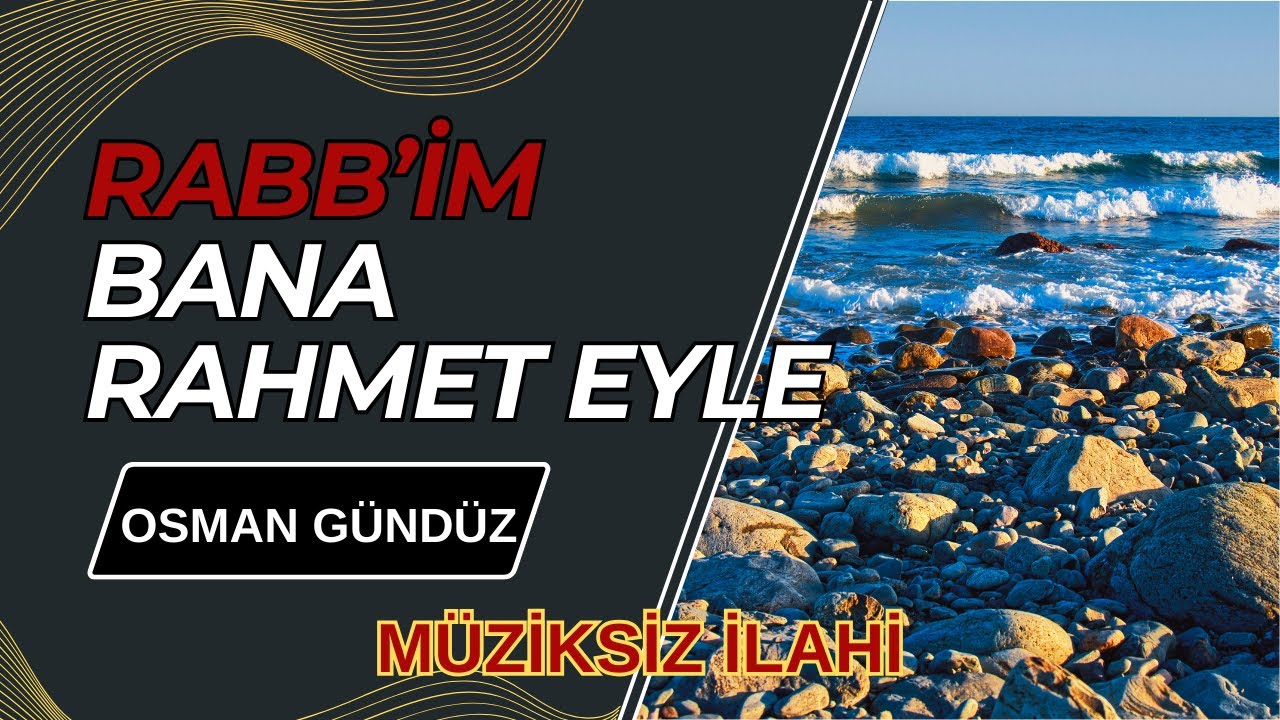 Osman Gündüz | Rabb'im Bana Rahmet Eyle / Müziksiz İlahi - YouTube