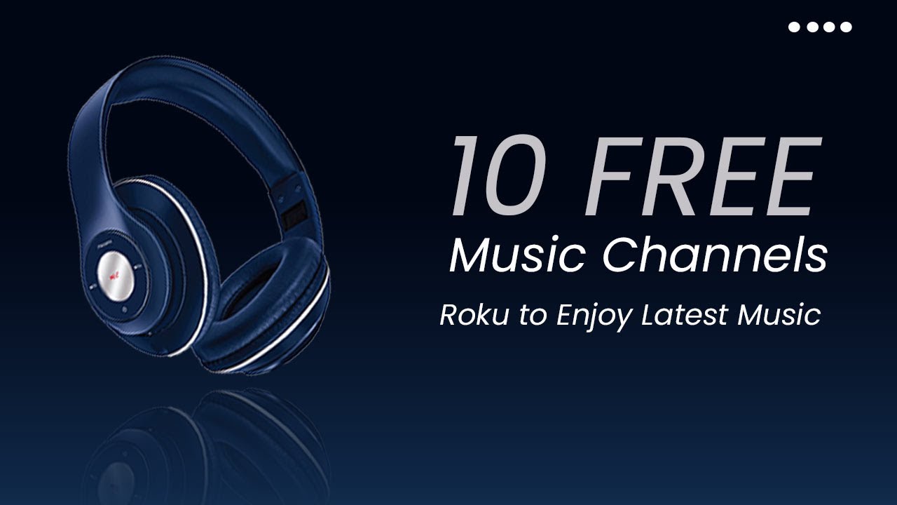 10 Free Music Channels on Roku to Enjoy Latest Music - YouTube