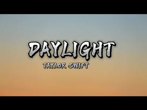 Daylight - Taylor Swift (Lyrics video) - YouTube
