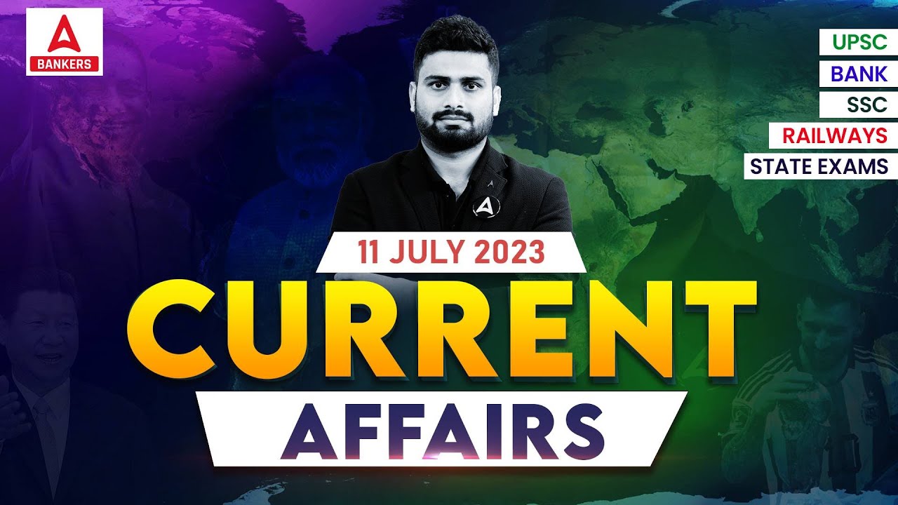 11 July Current Affairs | Current Affairs Today | Current Affairs 2023 ...