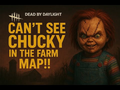 DBD can't see Chucky in the farm map!! - YouTube