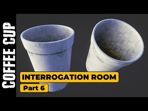INTERROGATION ROOM (PART 6): COFFEE CUP MODELING AND TEXTURING - YouTube