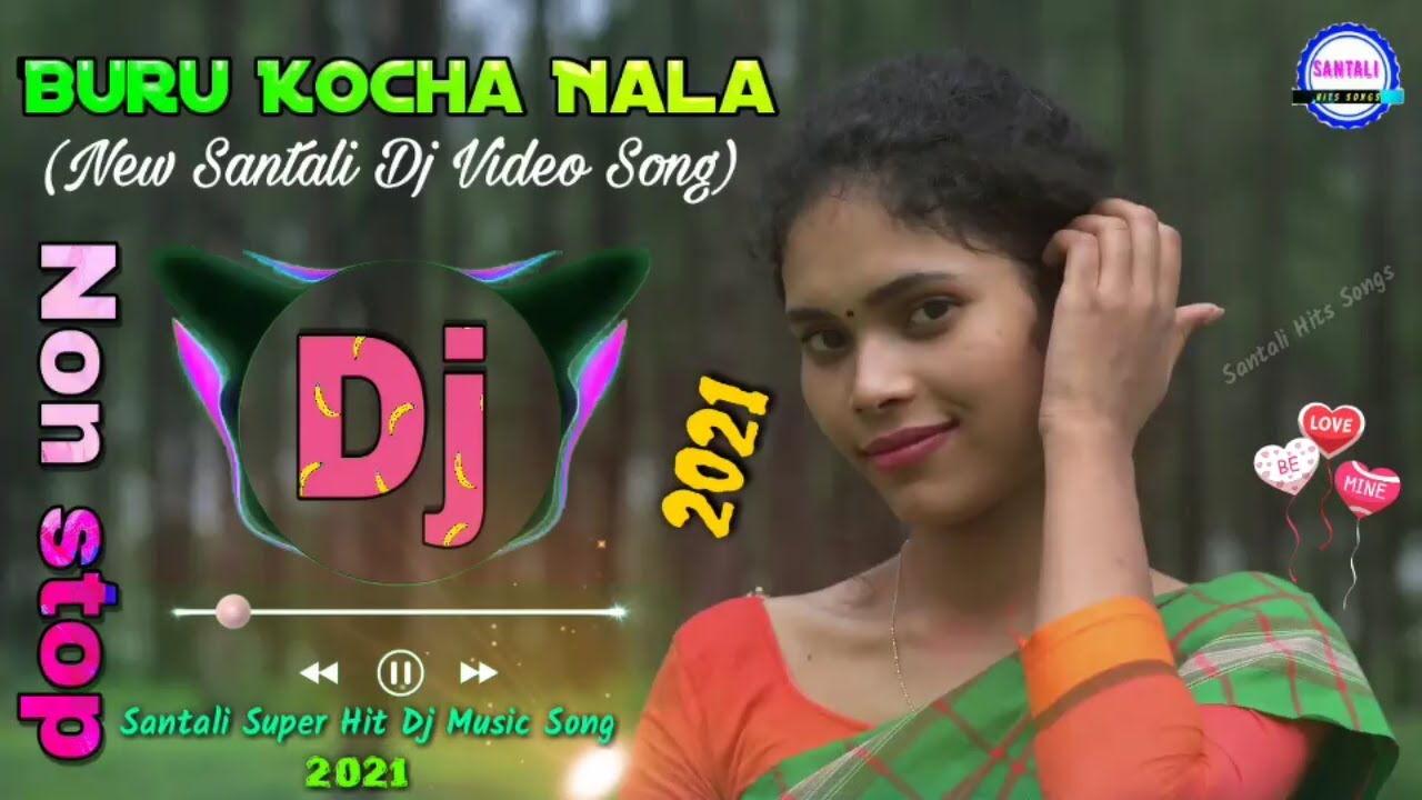 Buru Kocha Nala || New Santali Dj Song 2021|| Super Hit Dj Remix Songs ...