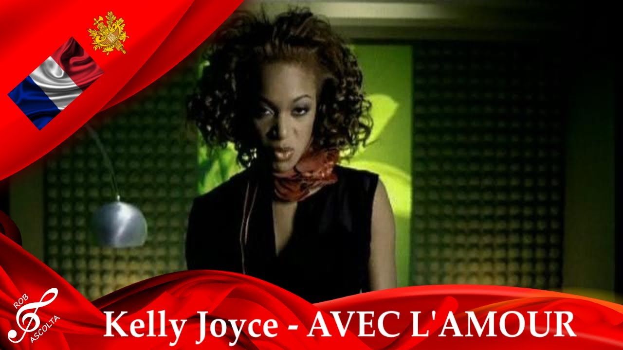 Kelly Joyce - "Avec l'amour" [2001] - YouTube