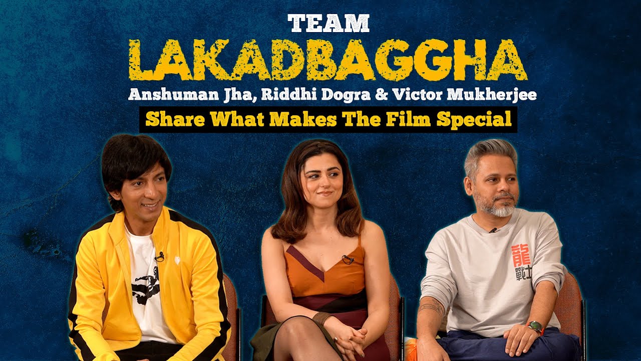 Ridhi Dogra: 'Anshuman Jha Is A Gift To The Industry' | Lakadbaggha ...