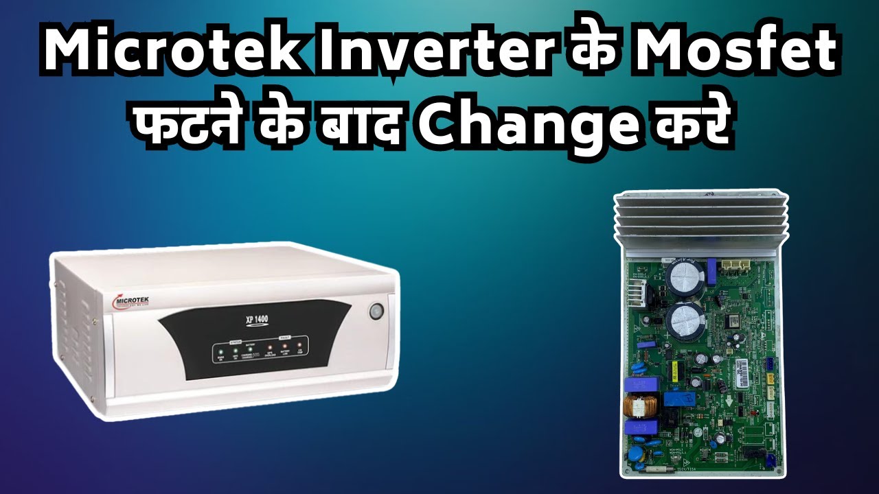 Microtek Inverter के Mosfet फटने के बाद Change करे | Join Inverter ...