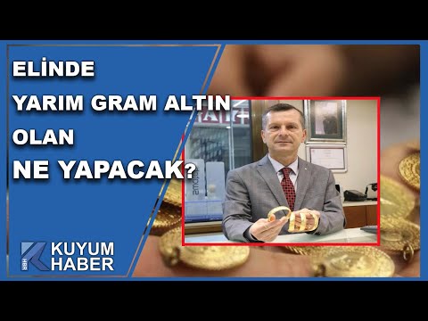Elinde Yarım Gram Altın Olanlar Ne Yapacak? Editör: Mustafa Ayar