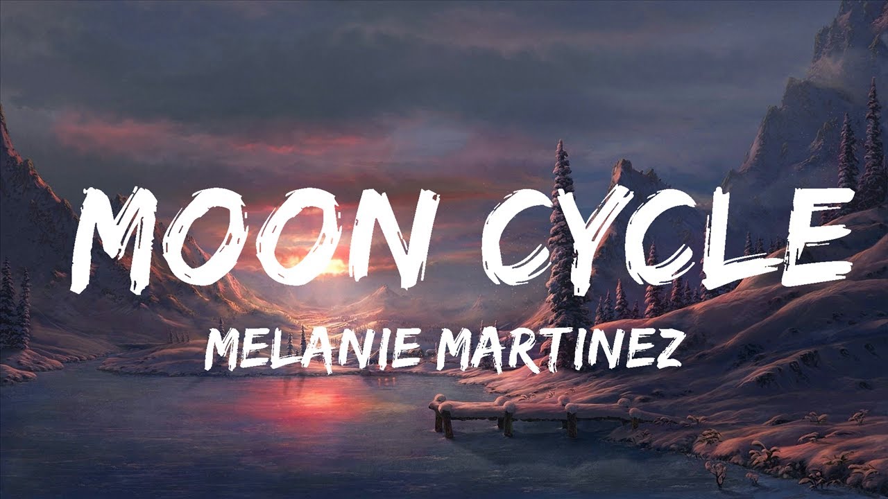 Melanie Martinez - MOON CYCLE (Lyrics) | 30mins Chill Music - YouTube