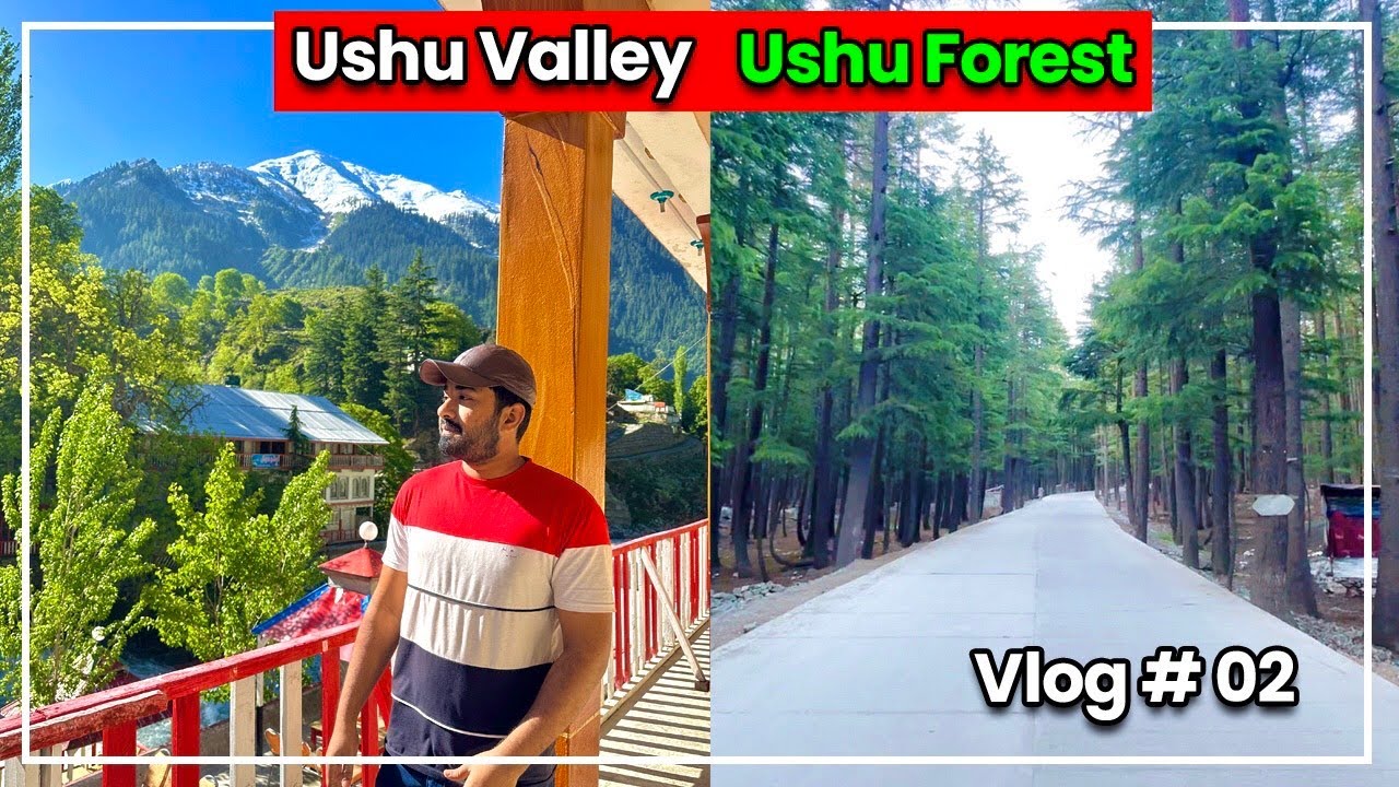 Ushu Valley + Ushu Forest Kalam | Islamabad to Ushu Valley | Swat ...