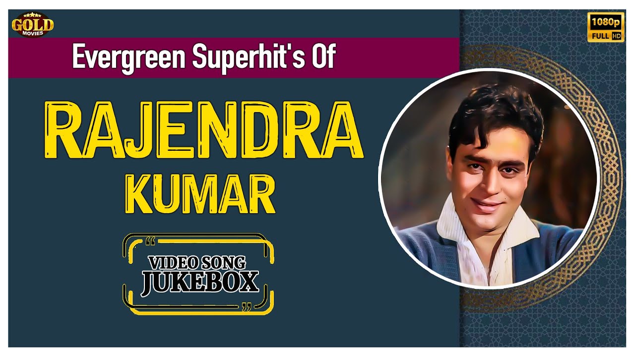 Evergreen Superhit's Of Rajendra Kumar Video Songs Jukebox | HD) Hindi Old Bollywood Songs - YouTube
