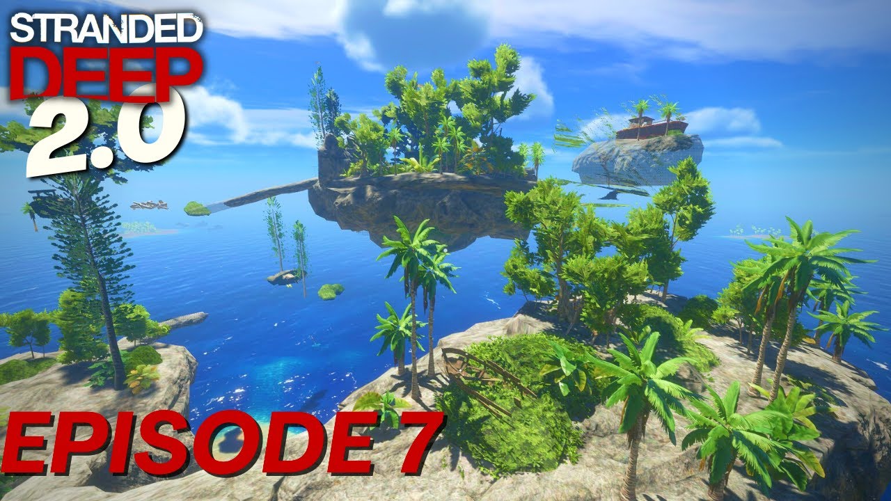Stranded Deep 2.0!!! | Episode 7 (This Place is INSANE!) - YouTube