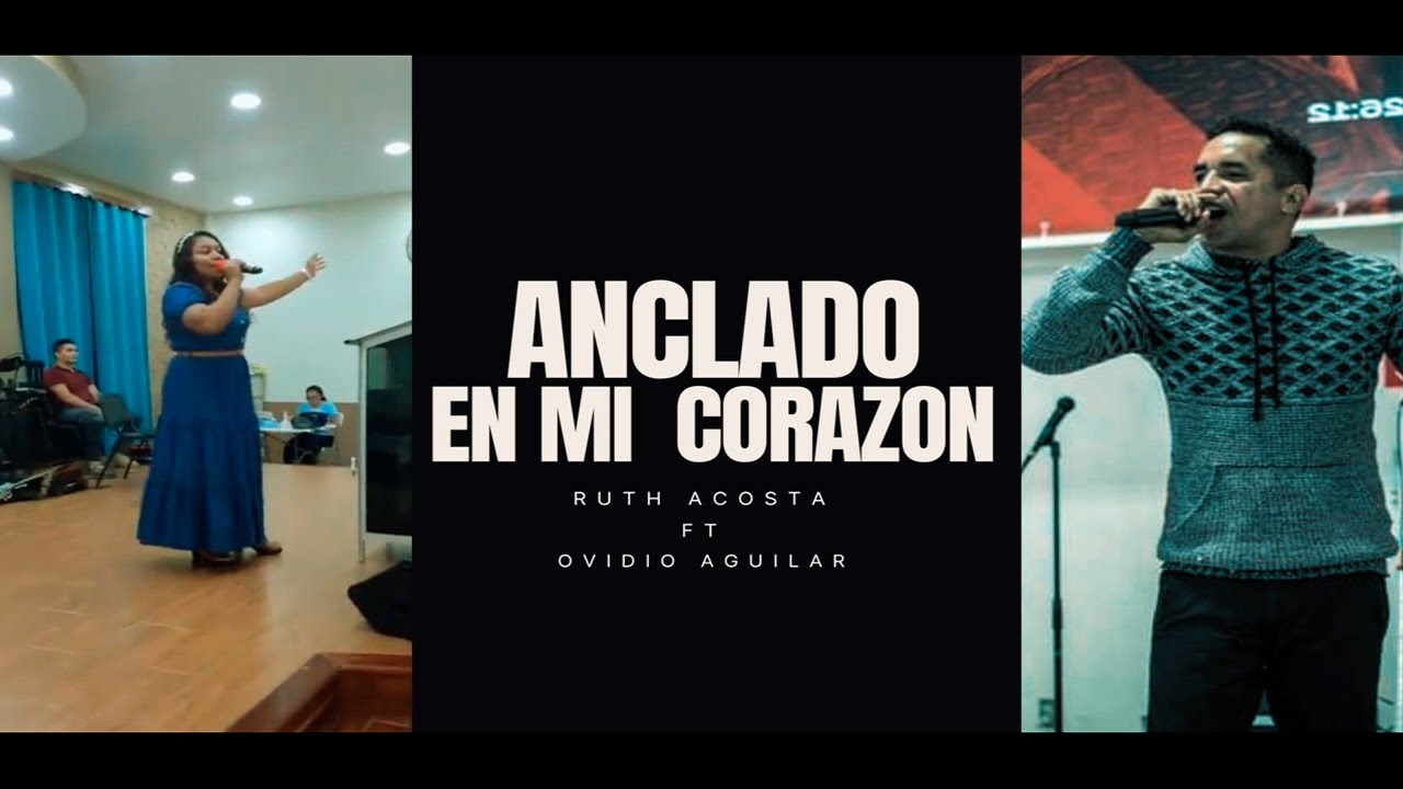 Anclado en mi Corazon - Ruth Acosta FT Ovidio Aguilar - Video Lyric ...