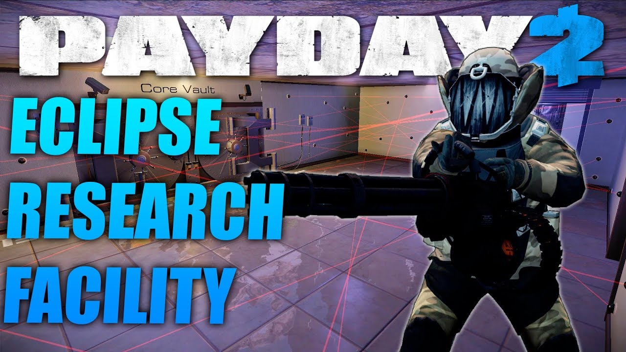 PAYDAY 2: Eclipse Research Facility - Ограбление От Сообщества! - YouTube