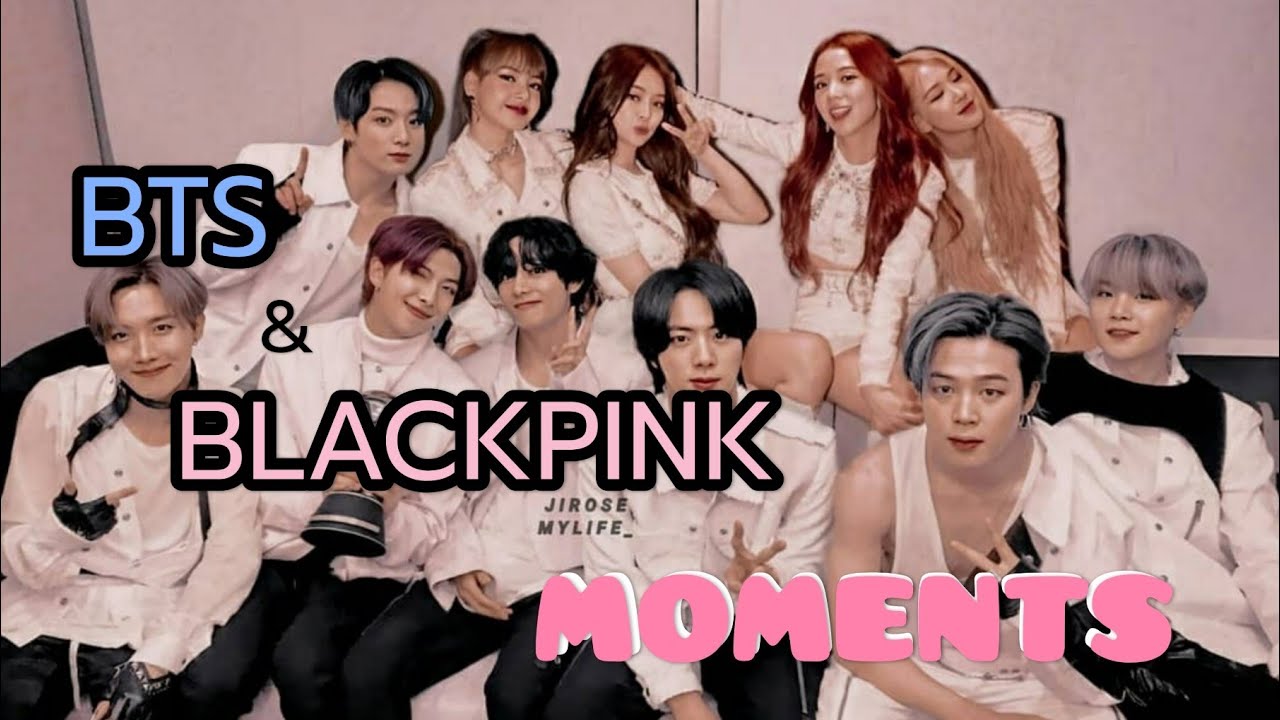 [BT&BP] BTS & BLACKPINK MOMENTS💕 #1 - YouTube