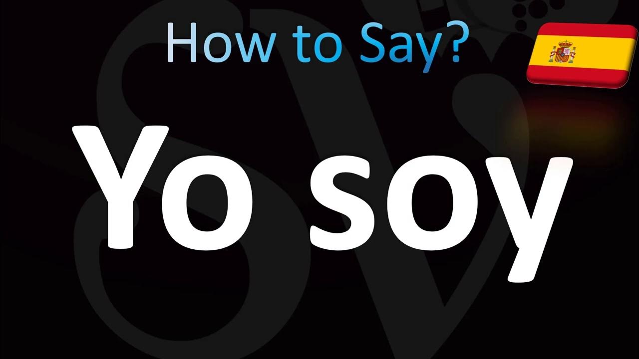 How to Pronounce ''Yo soy'' Correctly! (I am) in Spanish - YouTube