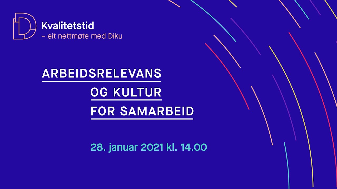 Kvalitetstid: Arbeidslivsrelevans og kultur for samarbeid (28.01.2021 ...