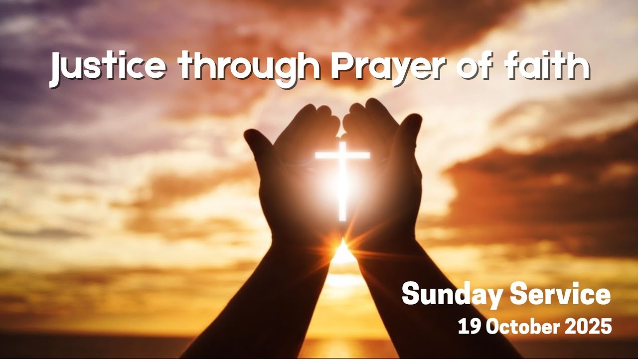 Sunday Service: Justice through Prayer of faith - 19 October 2025 - YouTube