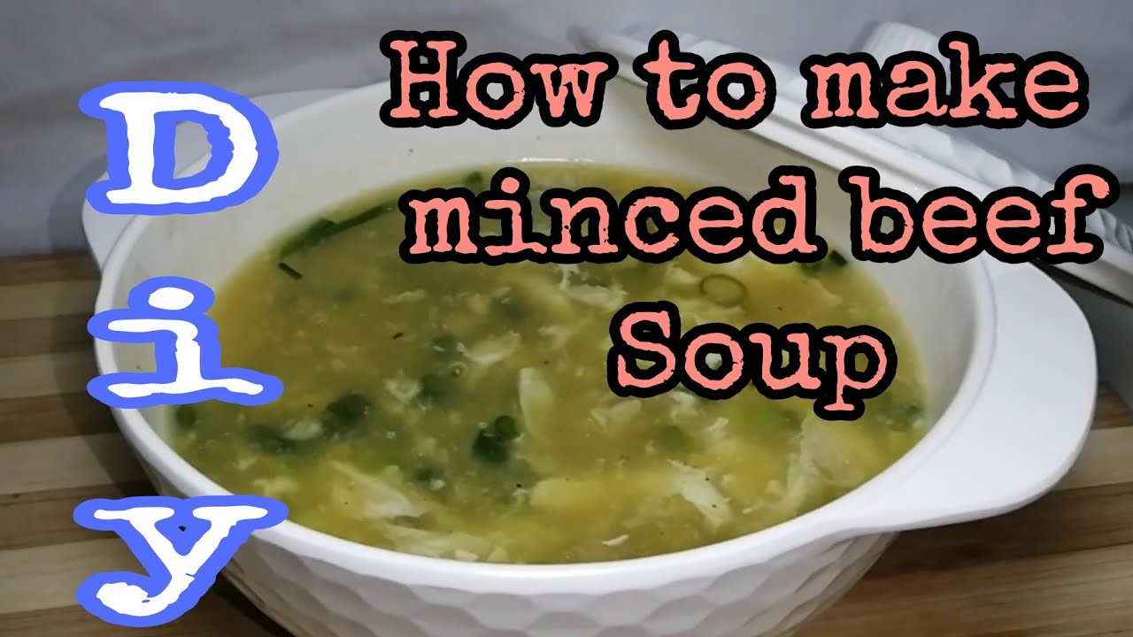 HOW TO MAKE MINCED BEEF SOUP QUICK AND EASY/ Chefniell - YouTube