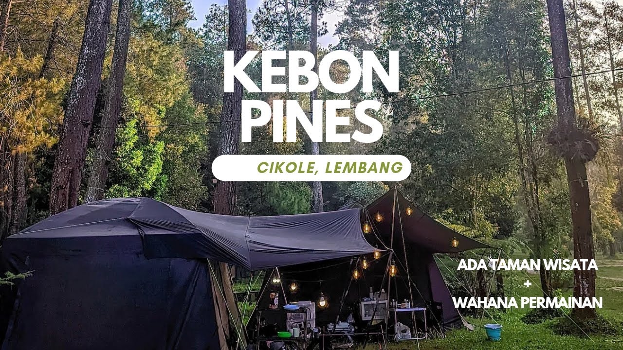Camping kebon pines cikole lembang, ada taman wisata dan wahana ...