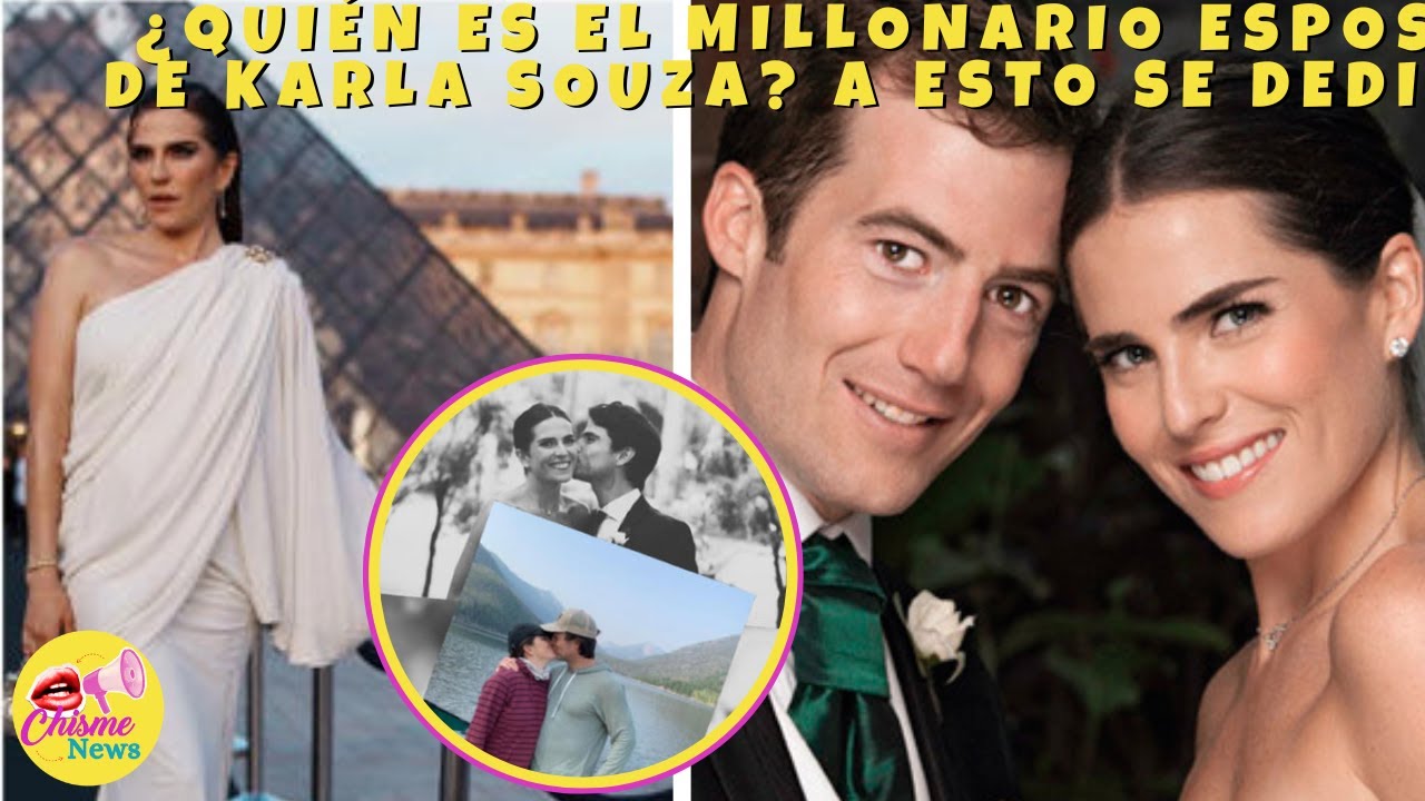quien el millonario esposo de karla souza, a esto se dedica - YouTube