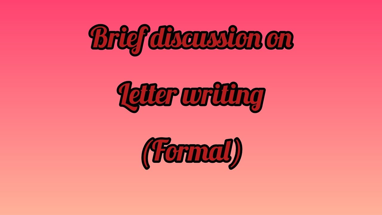 Brief discussion on Letter Writing (Formal) - YouTube