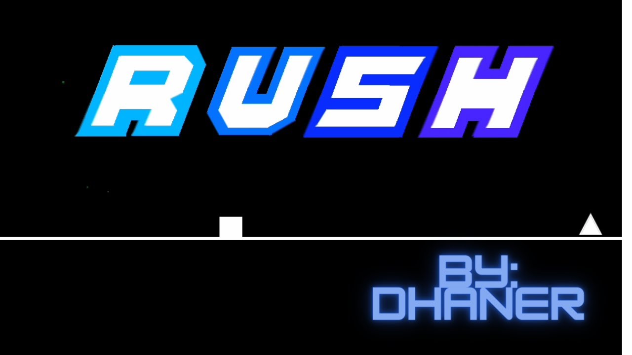 Geometry Dash - (RUSH) By DHANER - YouTube