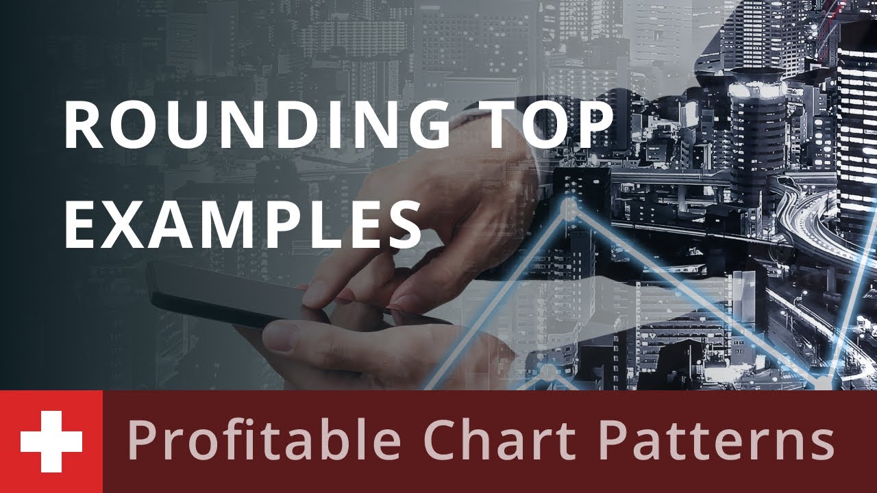 Chart Patterns: Rounding Top Examples - YouTube