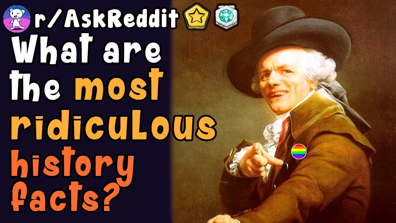 The Wackiest Facts In History That Will Make You Laugh r AskReddit the-wackiest-facts-in-history-that-will-make-you-laugh-r-askreddit