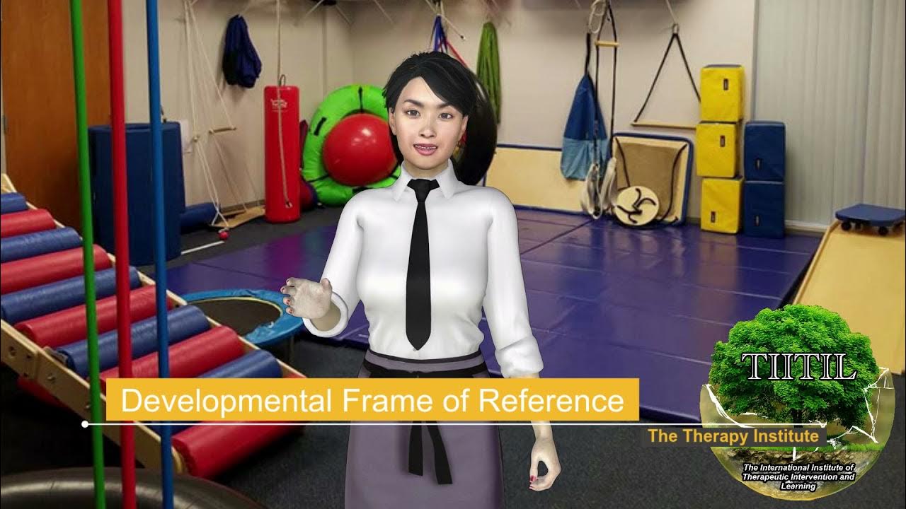Developmental Frame of Reference - An Occupational Therapy Frame of ...