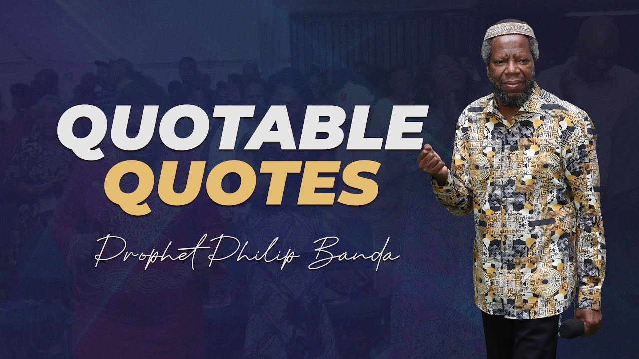 Powerful Quotable Quotes || Prophet Philip Banda - YouTube