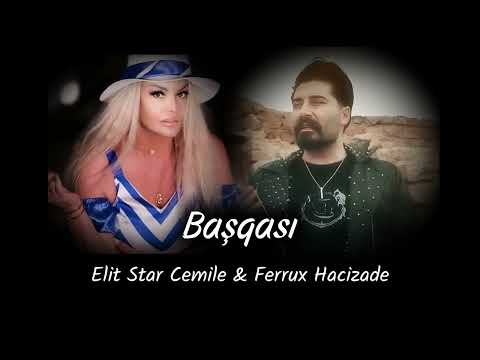 Elit Star Cemile & Ferrux Hacizade - Basqasi @eElitStarCemile   