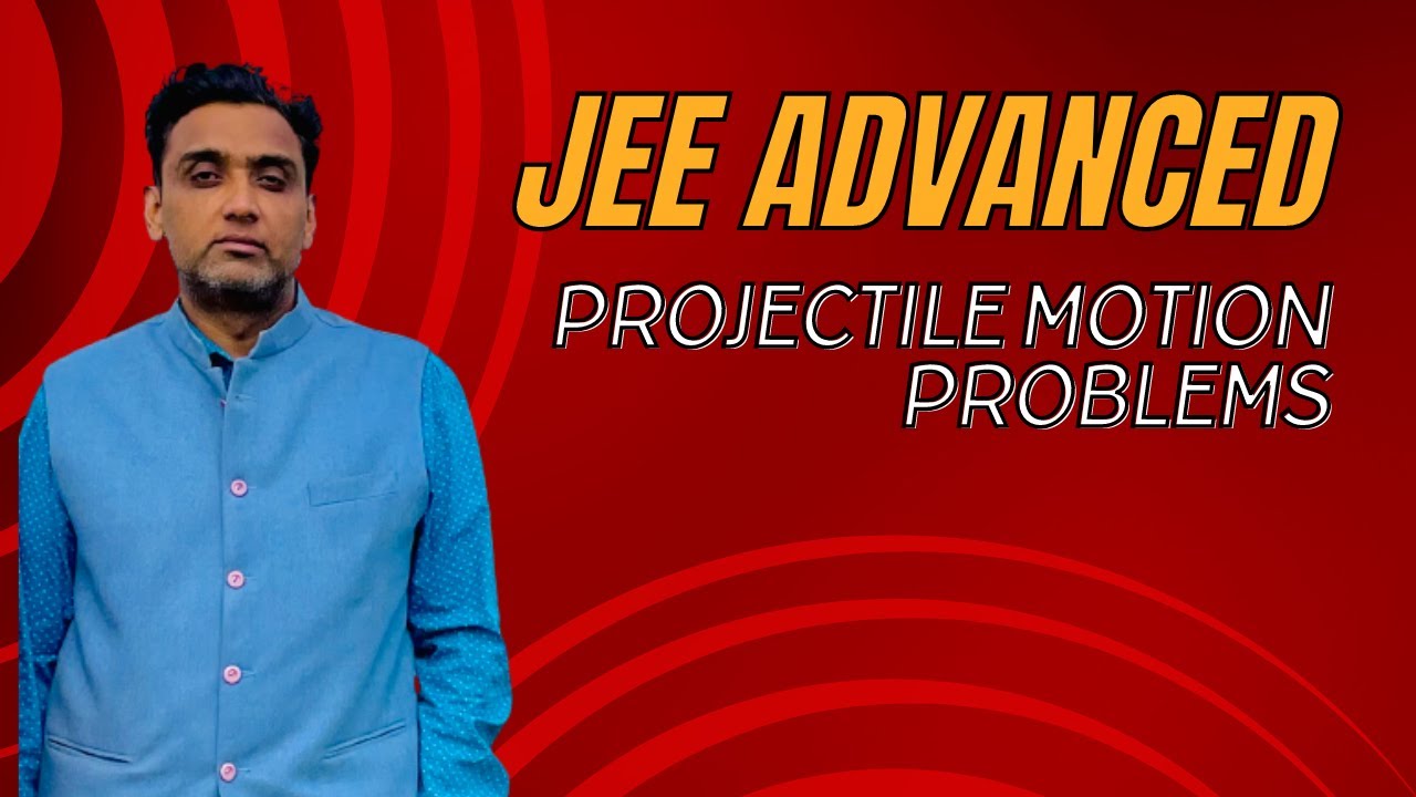 JEE ADVANCED PROJECTILE MOTION QUESTIONS - YouTube