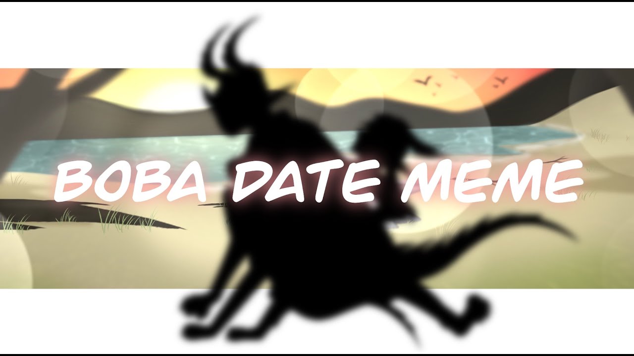 Boba Date Meme [ Animation Commission ] - YouTube