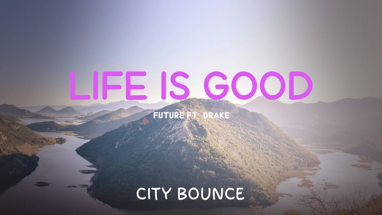 Life Is Good – Future ft Drake | Lyrics official 🎵 - YouTube