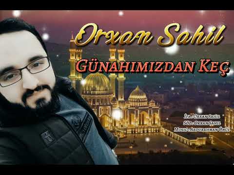 Orxan Sahil Günahımızdan Keç ( 2022- Yep Yeni Dini Mahnı )#dini #islam #trending