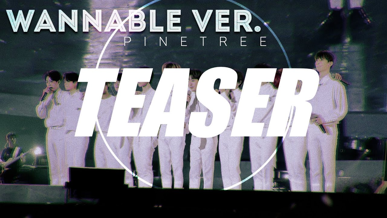 Wanna One (워너원) - 'PINE TREE' (소나무) (Wannable Ver.) FMV Teaser - YouTube