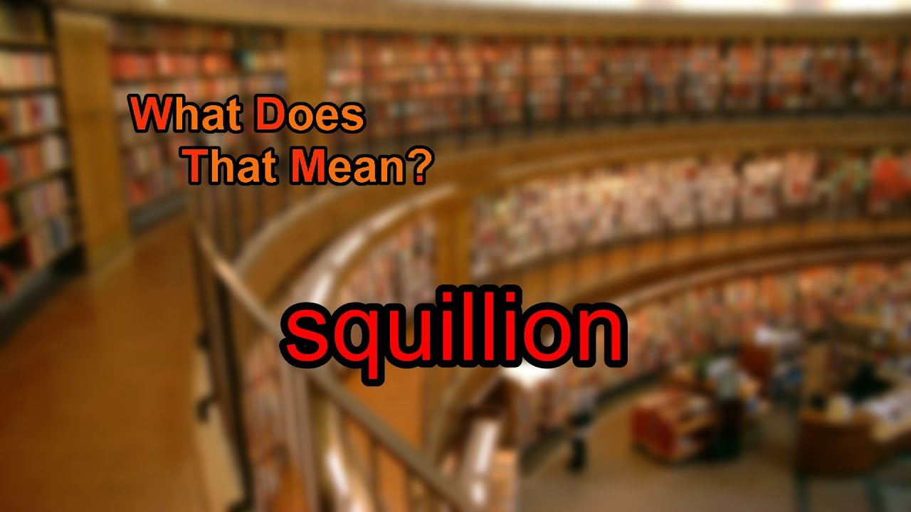 What does squillion mean? - YouTube