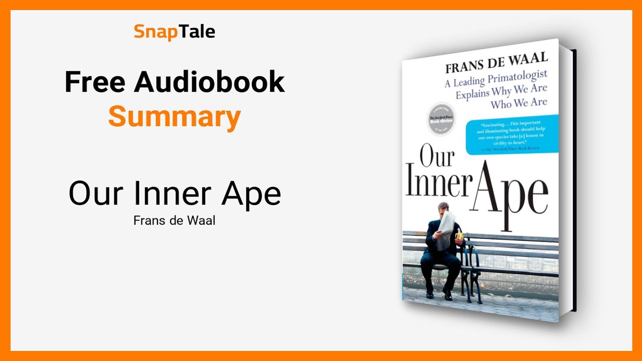 Our Inner Ape by Frans de Waal: 15 Minute Summary - YouTube