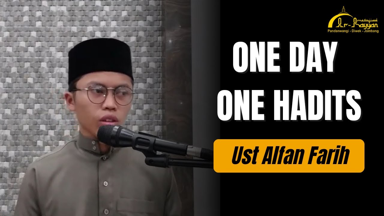 One Day One Hadits Pertemuan ke 622 Bersama Ust Alfan Farih ( Mahasiswa ...