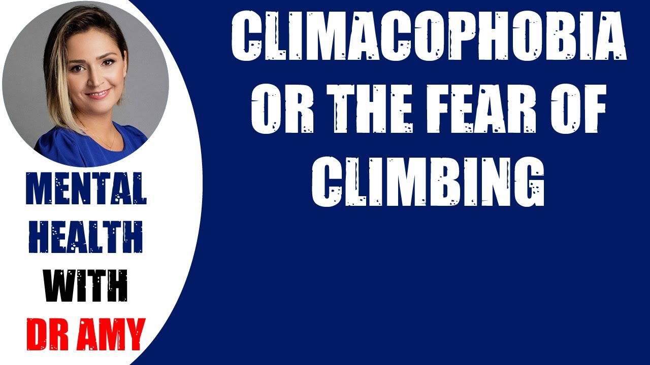 🛑CLIMACOPHOBIA OR THE FEAR OF CLIMBING 👉 Mental Health - YouTube