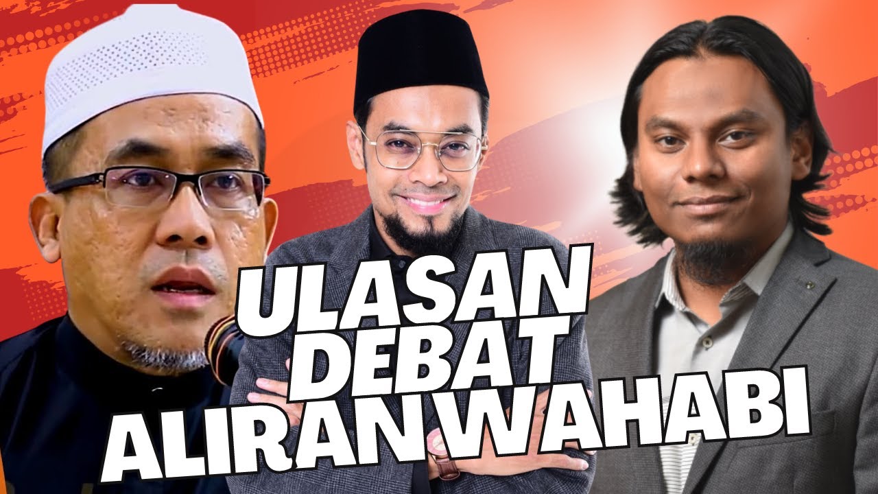 ULASAN DEBAT ALIRAN WAHABIAH - YouTube