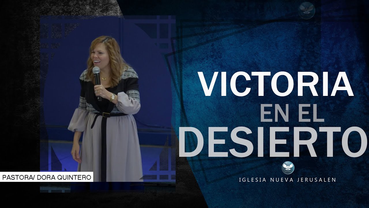 Victoria en el desierto | Pastora Dora Quintero - YouTube