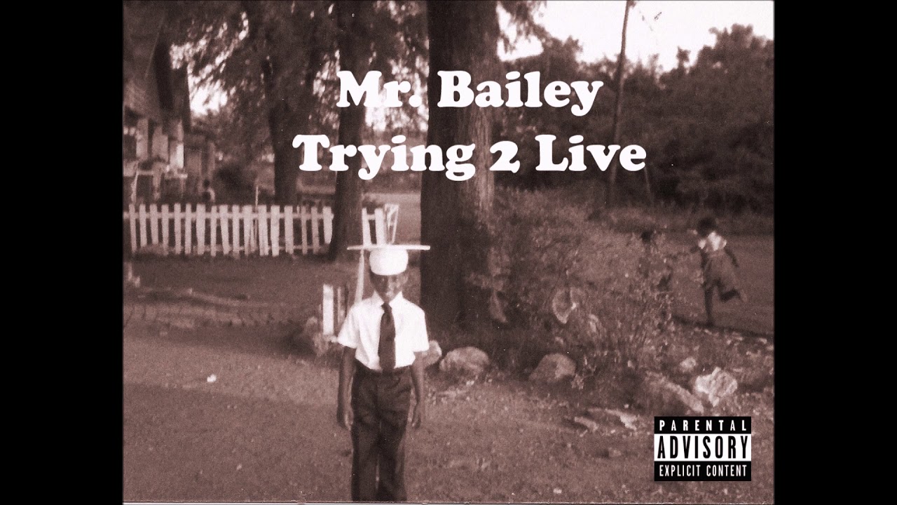 Mr. Bailey - Trying 2 Live - YouTube
