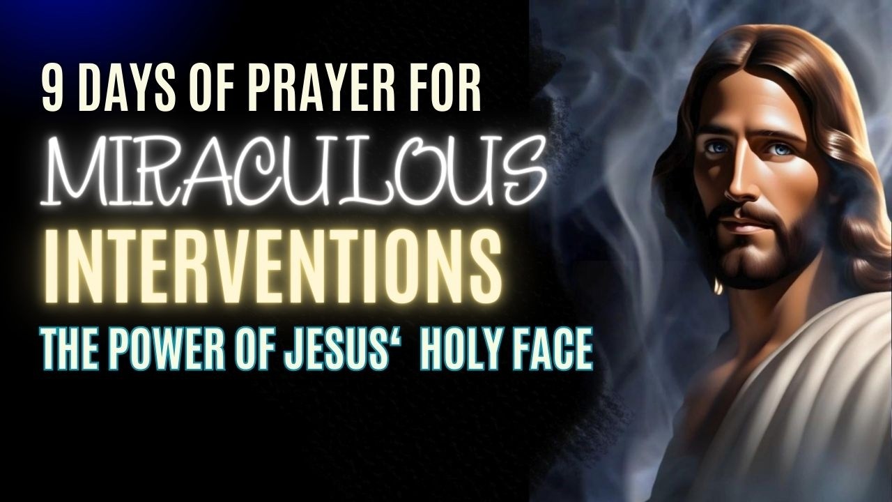 Powerful Novena to the Holy Face of Jesus: Transform Your Life Through ...