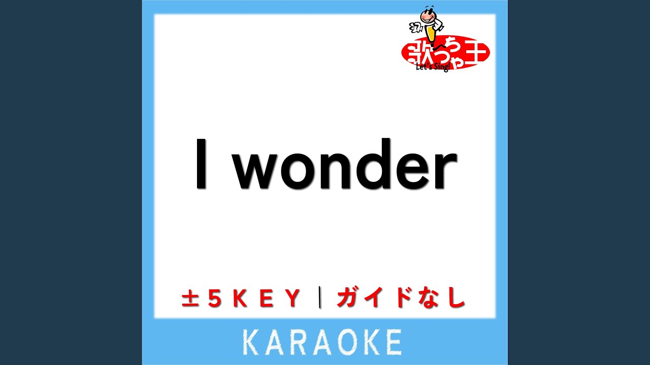 I wonder (原曲歌手:Da-iCE) - YouTube