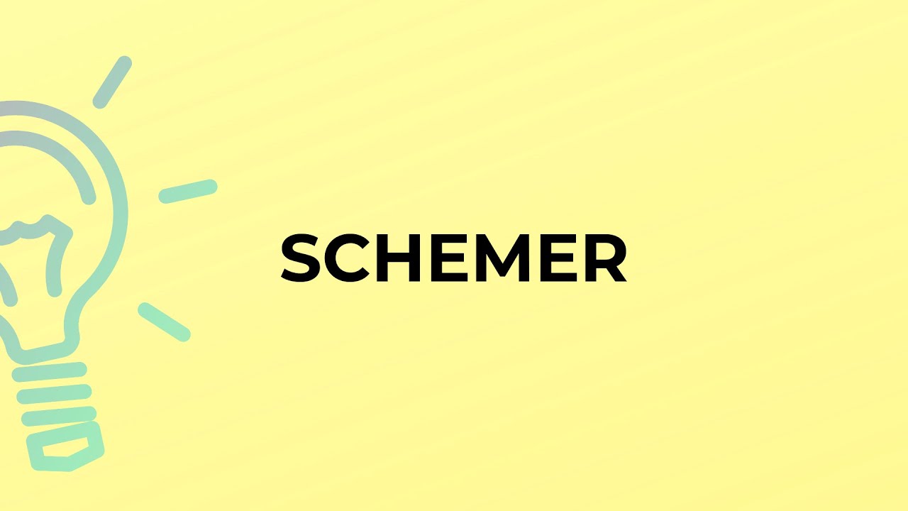 What is the meaning of the word SCHEMER? - YouTube