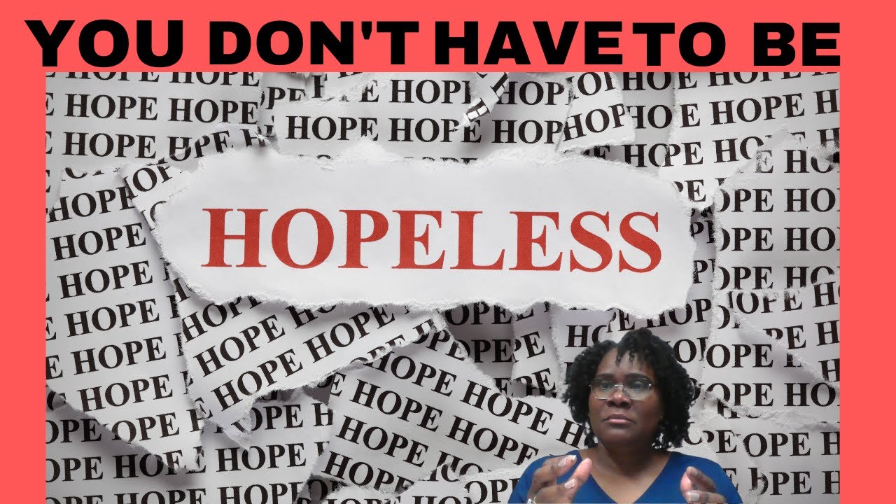How to Find Hope When all Seems Hopeless - YouTube