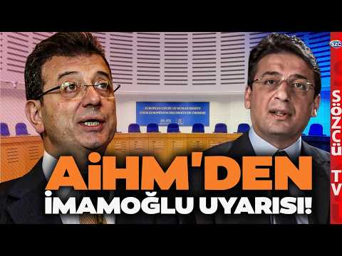 AİHM'den Türkiye'ye Tarihi Ekrem İmamoğlu Kararı! Yunus Emre Açıkladı! Beştepe'ye Soğuk Duş!