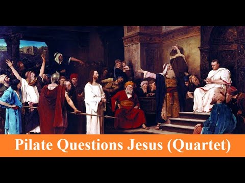 Pilate Questions Jesus (Quartet) - YouTube