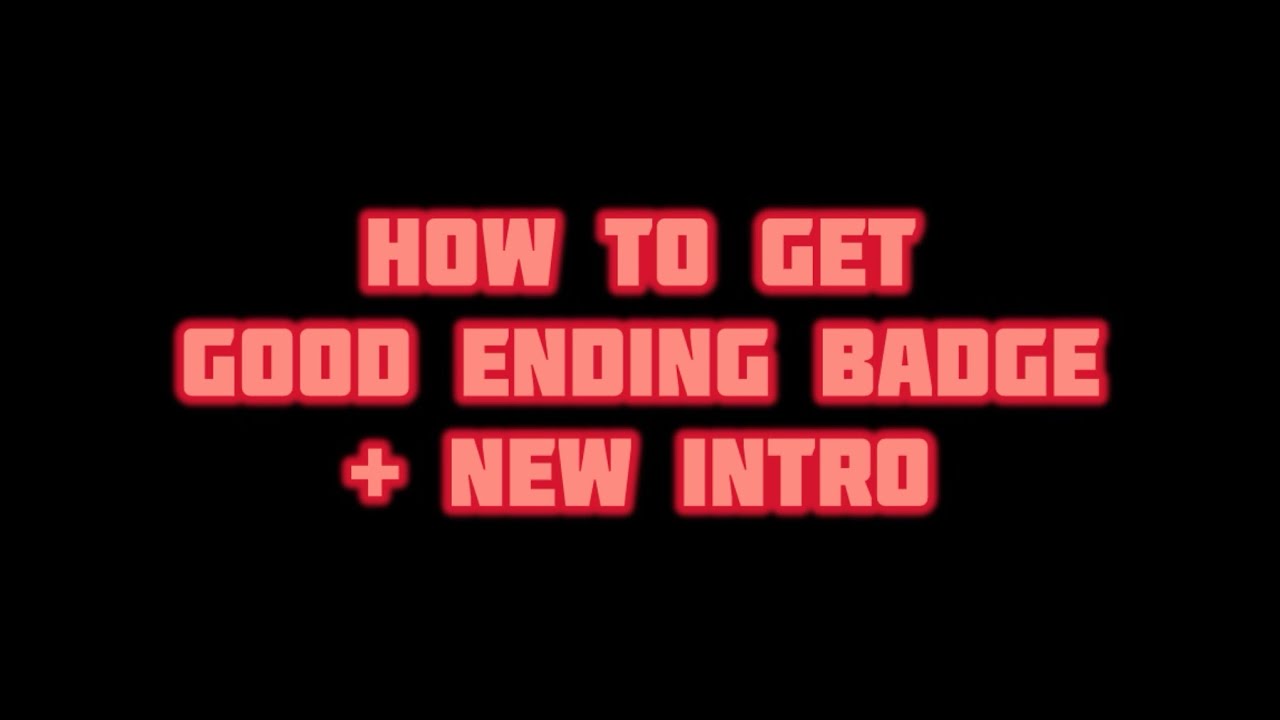 How to get the Good Ending Badge in The Survey [NEW INTRO] - YouTube